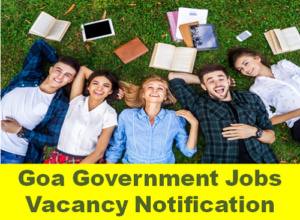 गोवा सरकारी जॉब भर्ती 2025 Goa Govt Jobs Vacancy Notification - Kikali.in
